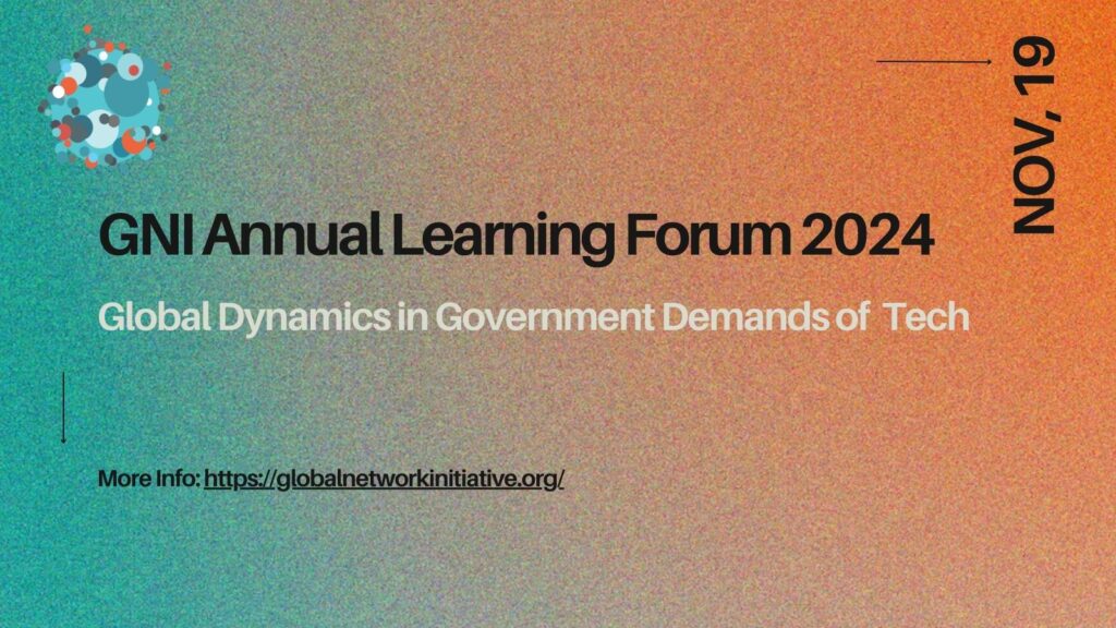 GNI Learning Forum 2024: Global Dynamics in Government Demands of Tech ...